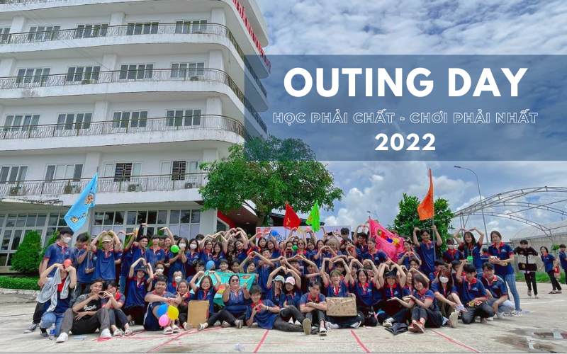 Outing day 2022: Học phải chất - Chơi phải nhất